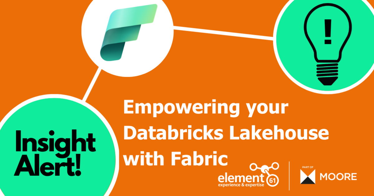 Empowering your Databricks Lakehouse with Microsoft Fabric | element61
