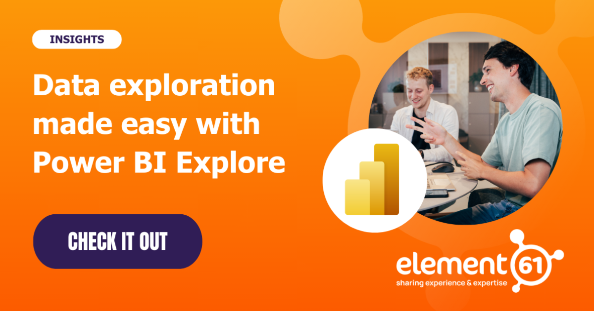 Data exploration made easy with Power BI Explore | element61