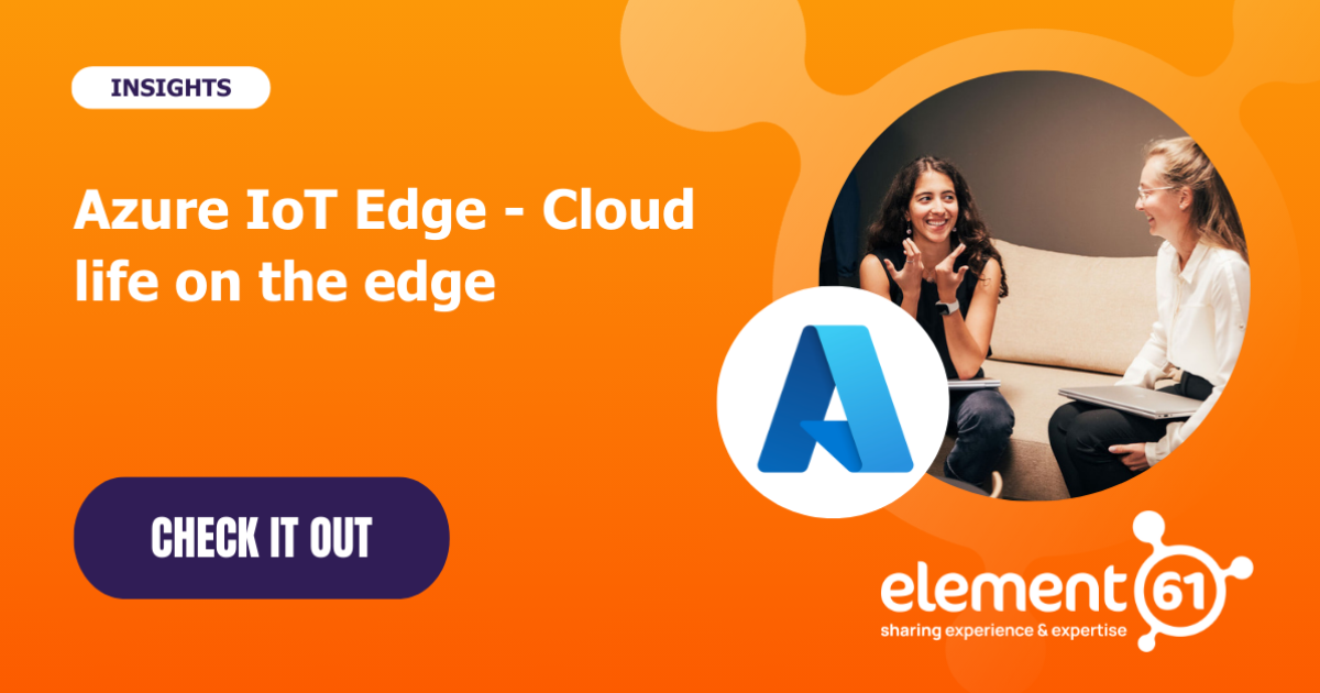 Azure IoT Edge - Cloud life on the edge | element61