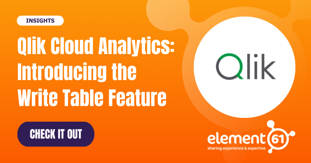 Qlik Cloud Analytics: Introducing the Write Table Feature | element61