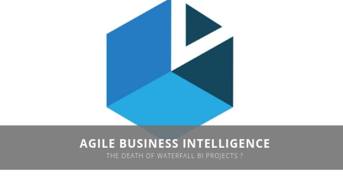 Agile Business Intelligence, end of Waterfall BI projects?